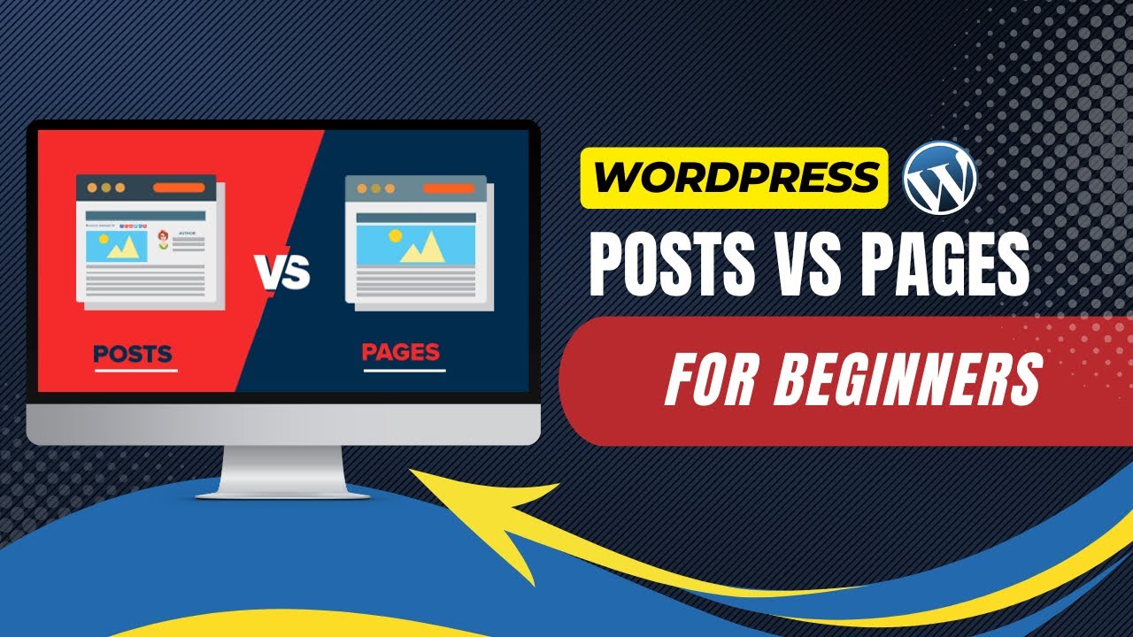 WordPress Posts Vs Pages For Beginners